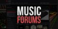 20 Best Music Forums for Music Producers & Musicians