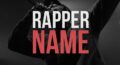 25 FREE Rap Name Generator Apps To Get Rap Name Ideas!!!