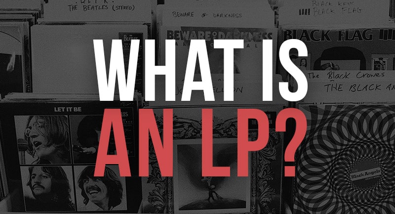 What Is An LP in Music? ( Examples, Vs. EP, Song Count )