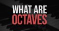 What Is An Octave in Music? ( Examples, Uses, Notes, Tips )