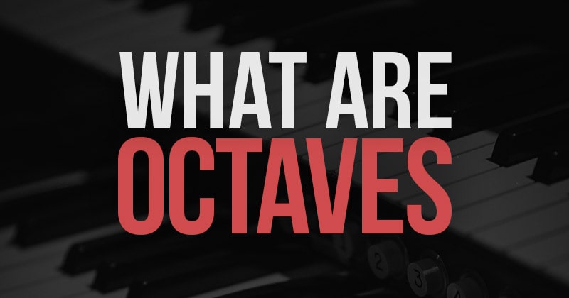 What Is An Octave in Music? ( Examples, Uses, Notes, Tips )