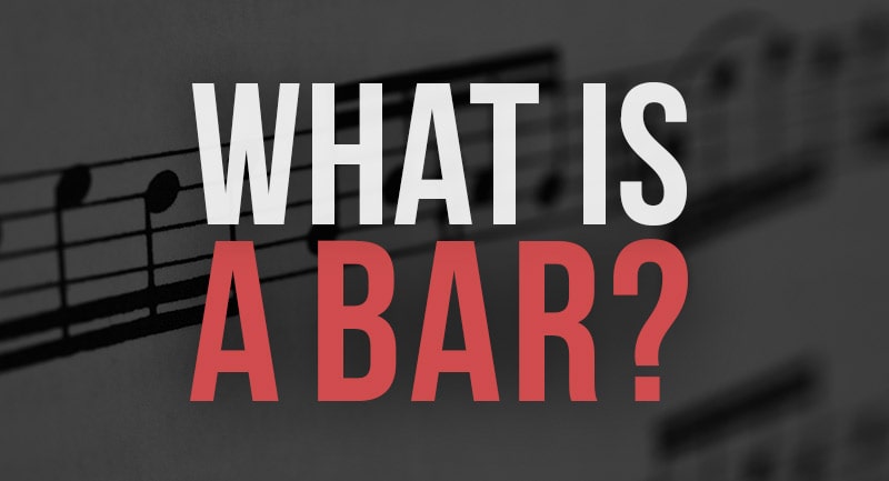 What Is A Bar In Music? ( Examples, Beats, Length, Lines )