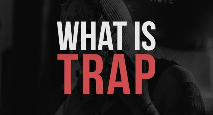 What Is Trap Music? ( 5 Examples, History, Inventor, BPM )