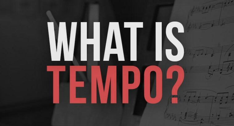 What Is A Tempo In Music? ( Examples, 11 Types, vs. BPM )