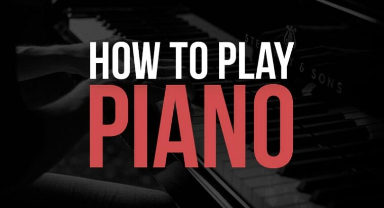 15 Steps to Learn How To Play Piano For Beginners