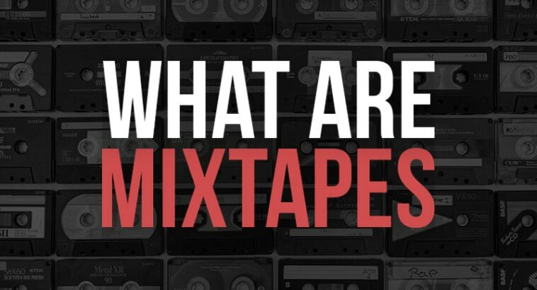 What Is A Mixtape? ( Mixtape vs. Album vs. EP )