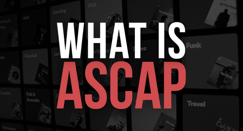 What is ASCAP? ( What They Do, Cost, Royalties )