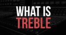 What Is Treble In Music? ( Treble vs. Bass, Uses, Examples )