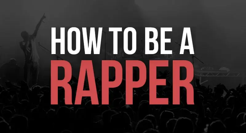 How To Be A Rapper For Beginners & Pros in 20 Steps!